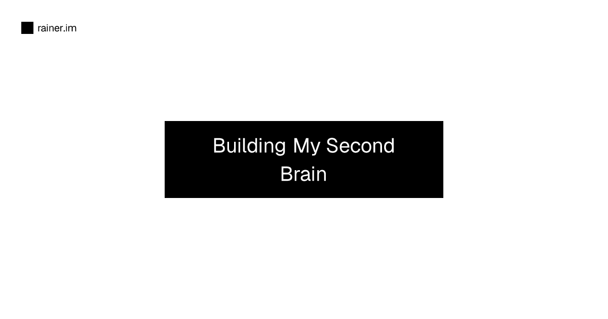Building My Second Brain
